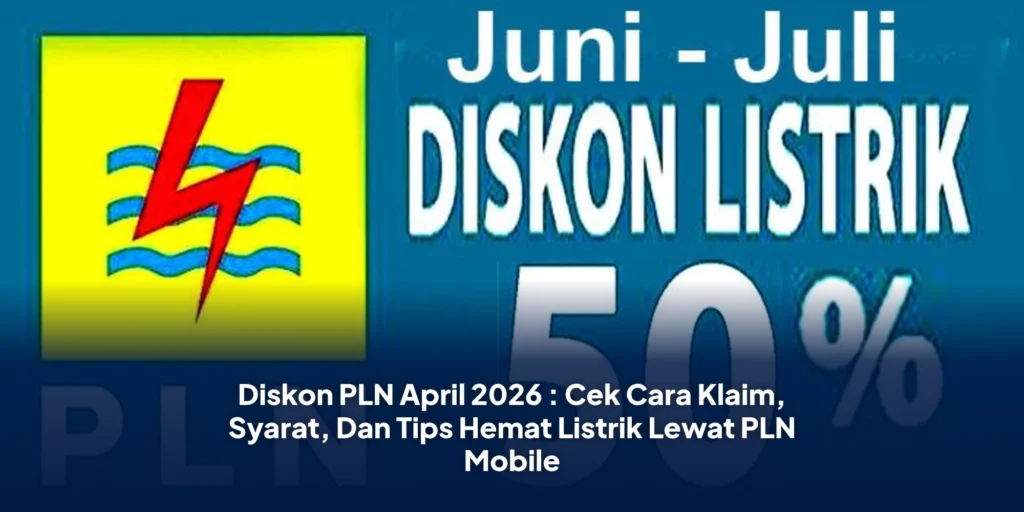 Diskon PLN April 2026 : Cek Cara Klaim, Syarat, Dan Tips Hemat Listrik ...