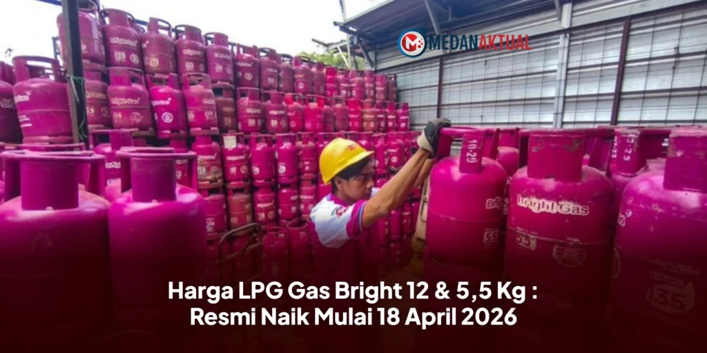 Harga LPG Gas Bright 12 & 5,5 Kg : Resmi Naik Mulai 18 April 2026 ...