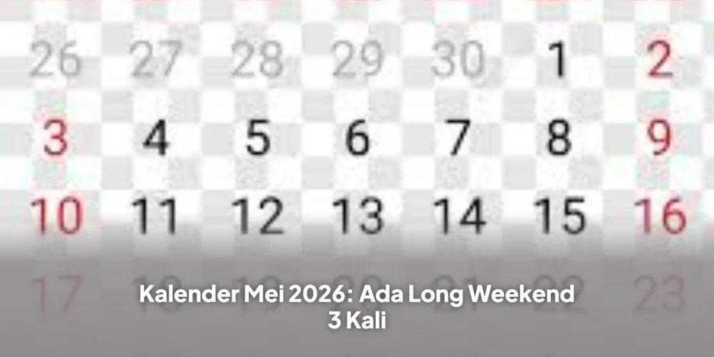 Kalender Mei 2026: Ada Long Weekend 3 Kali – Informasi Aktual